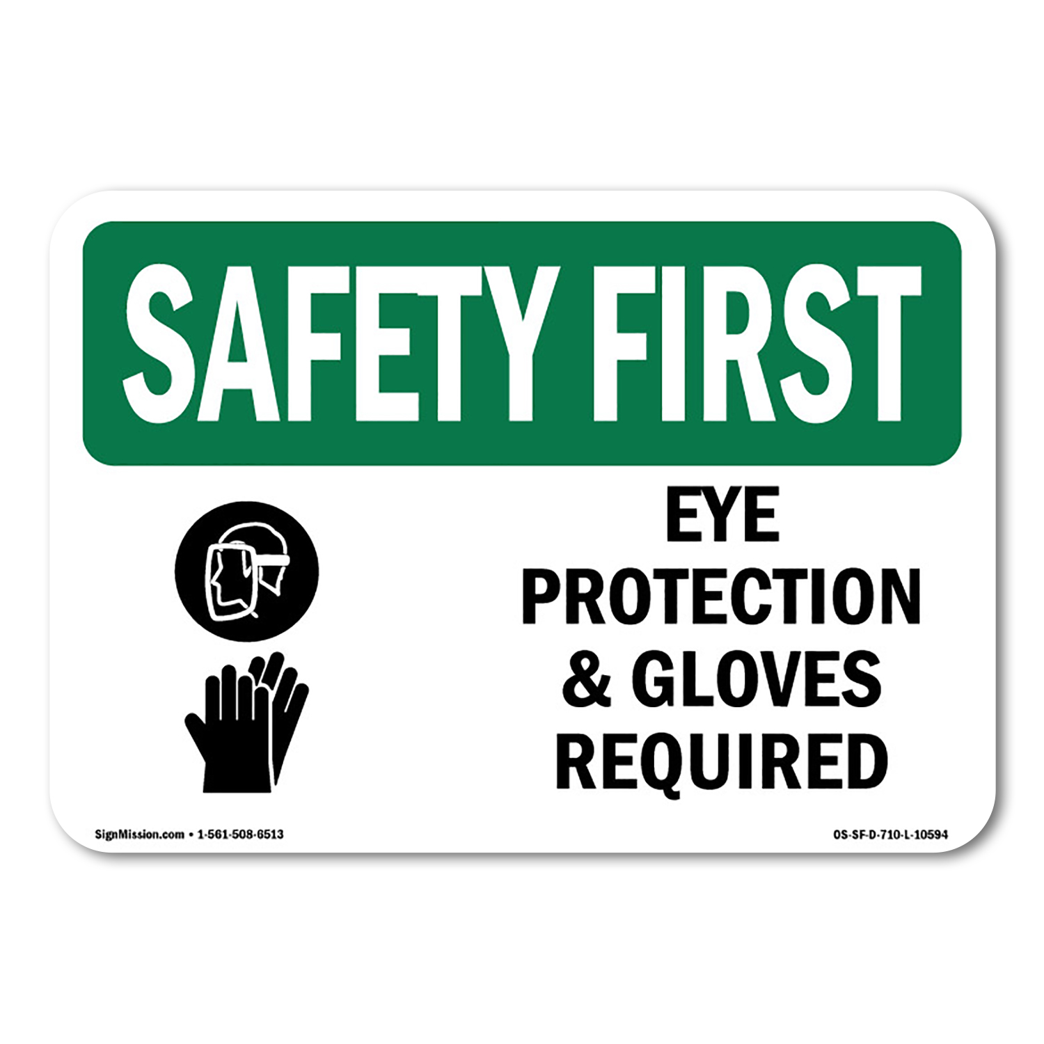 SignMission OS-SF-P-1014-L-10594 Safety First Eye Protection & Gloves ...