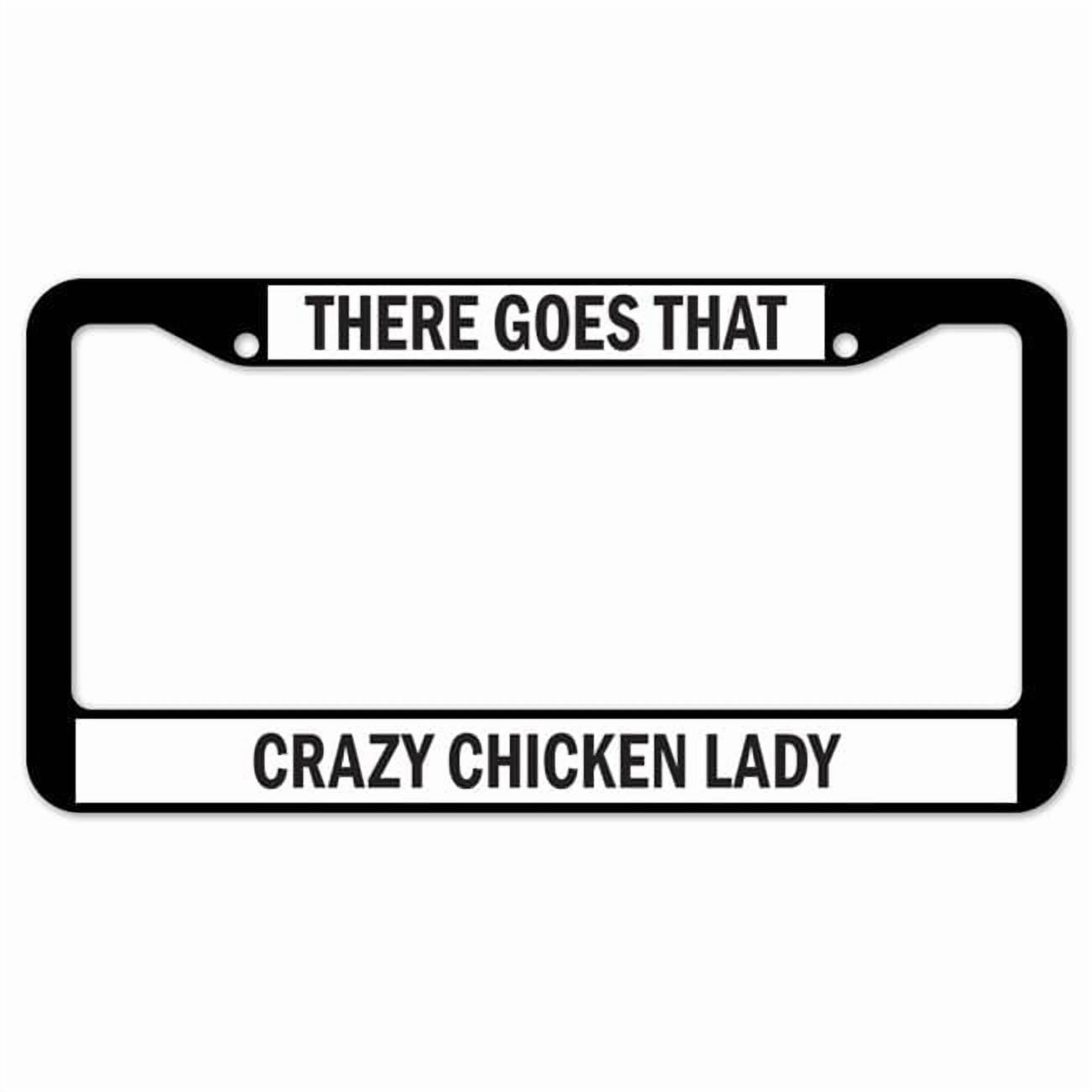 SignMission 12 x 6 in. There Goes That Crazy Chicken Lady Plastic ...