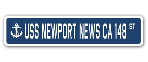 USS NEWPORT NEWS CA 148 Street Sign us navy ship veteran sailor gift ...