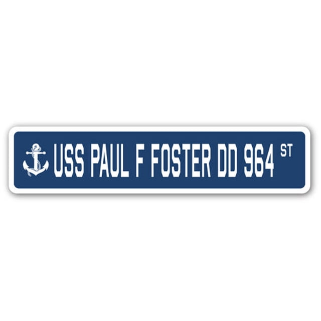USS PAUL F FOSTER DD 964 Street Sign us navy ship veteran sailor gift ...