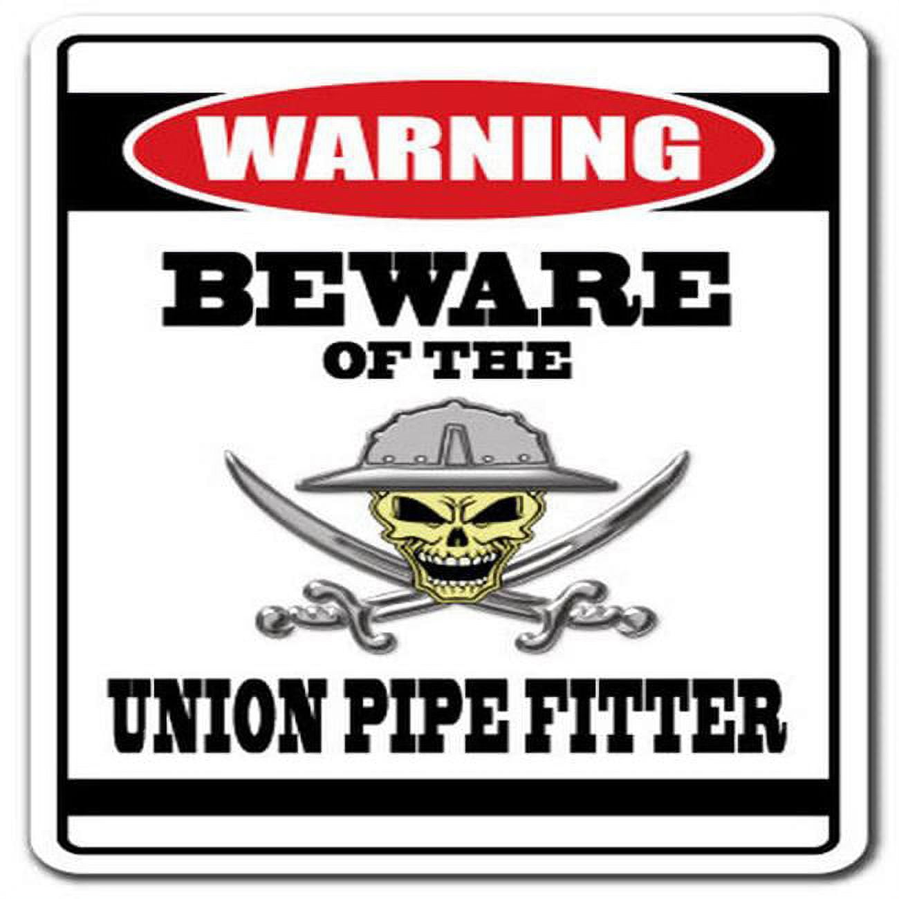 SignMission Beware Of the Union Pipe Fitter Warning Sign - Offshore Oil ...