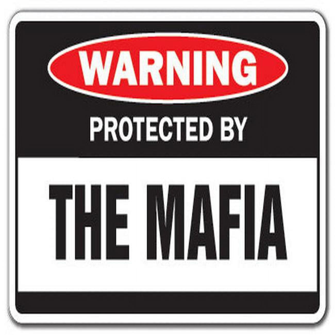 SignMission W-Protected by Mafia Protected by the Mafia Warning Sign ...