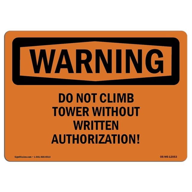 OSHA WARNING Sign - Do Not Climb Tower Without Written Authorization ...