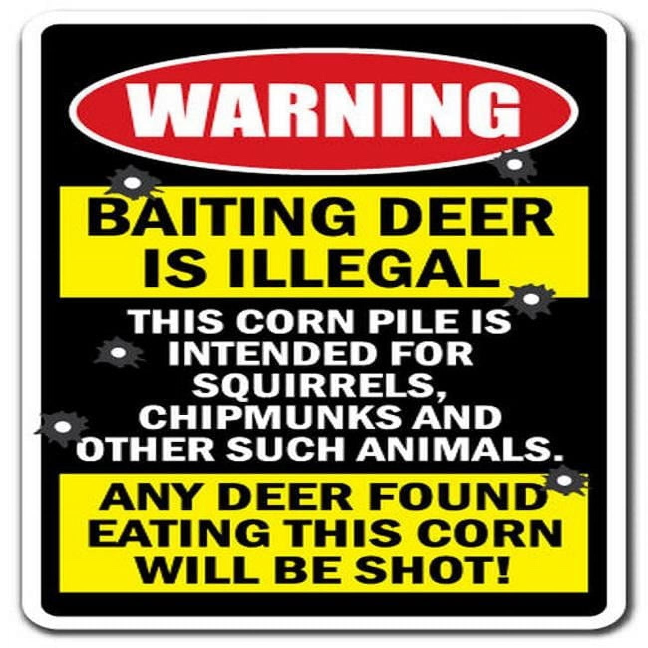 SignMission Warning Sign for Baiting Deer Is Illegal Any Deer Found ...