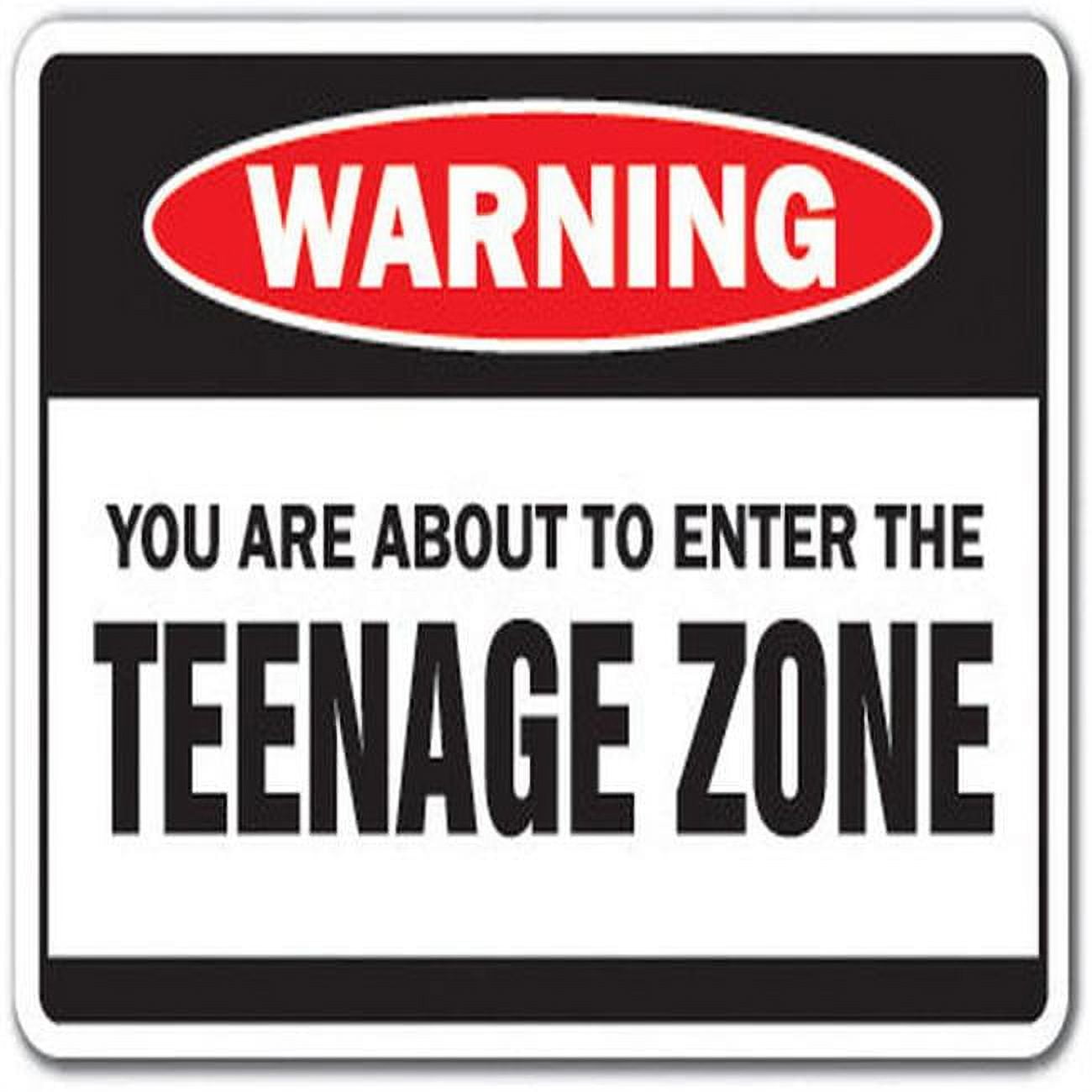 SignMission You Are About to Enter the Teenage Zone Warning Sign ...
