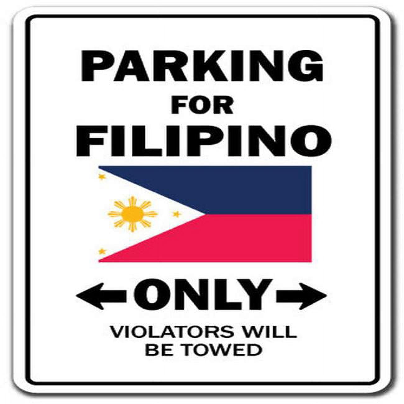 SignMission Z-1014-Filipino Country 14 in. Parking for Filipino Only ...