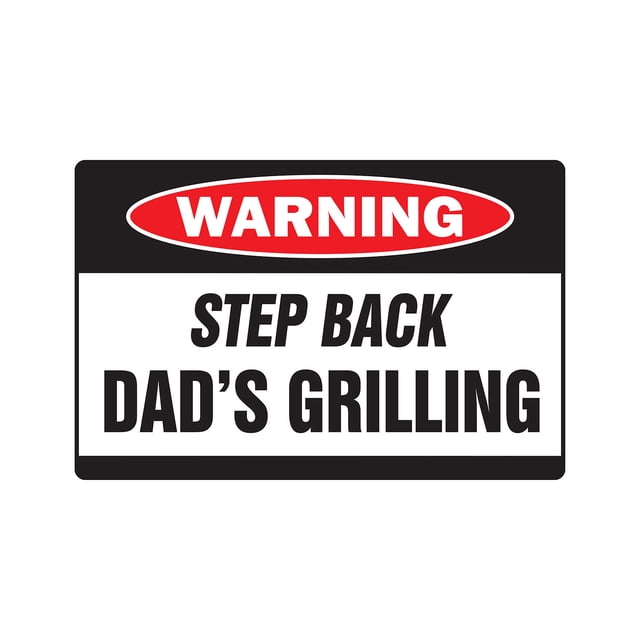 SignMission Z-1014-Step Back Dads Grilling 10 x 14 in. Step Back Dads ...