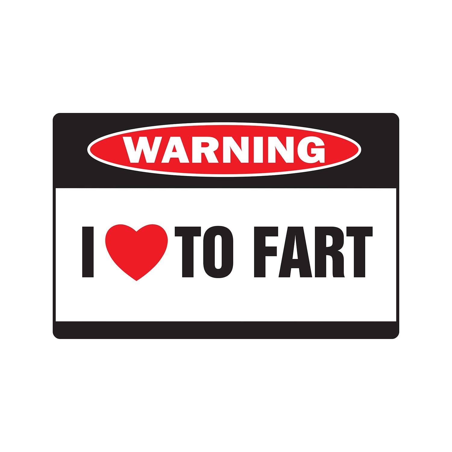 SignMission Z-1117-I Love to Fart 7 in. I Love to Fart Warning Sign ...