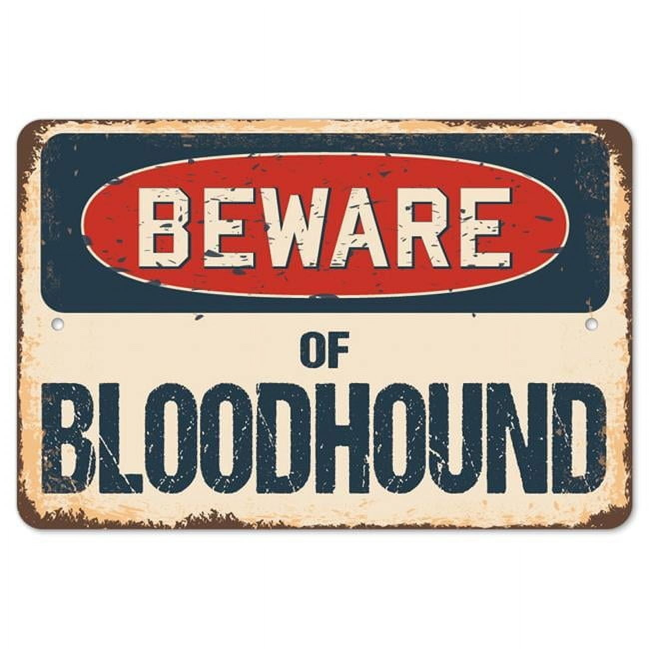 SignMission Z-812-BW-Bloodhound Beware of Bloodhound Rustic Sign ...