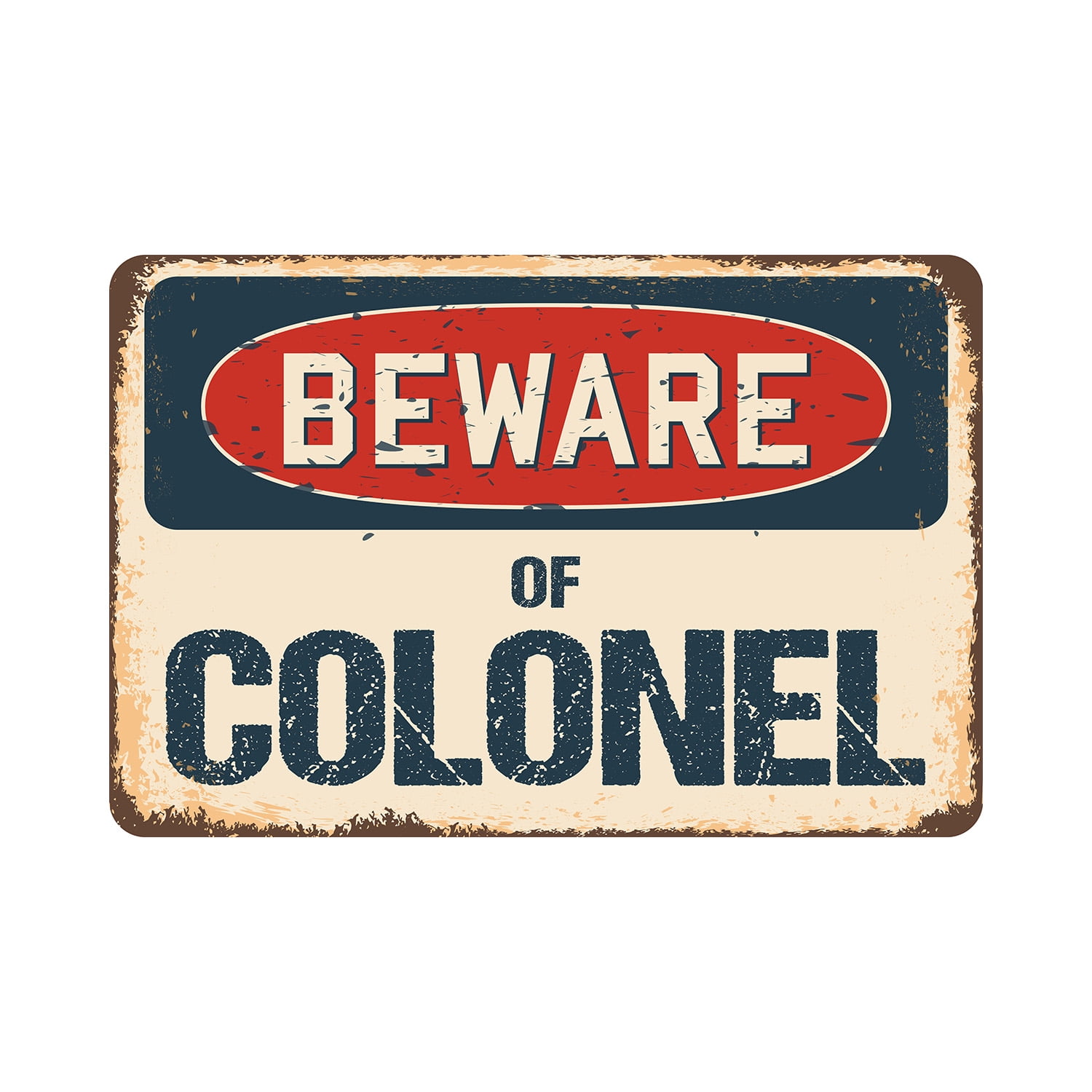 Beware Of Colonel Rustic Sign | Rustic, Distressed Vintage Look ...