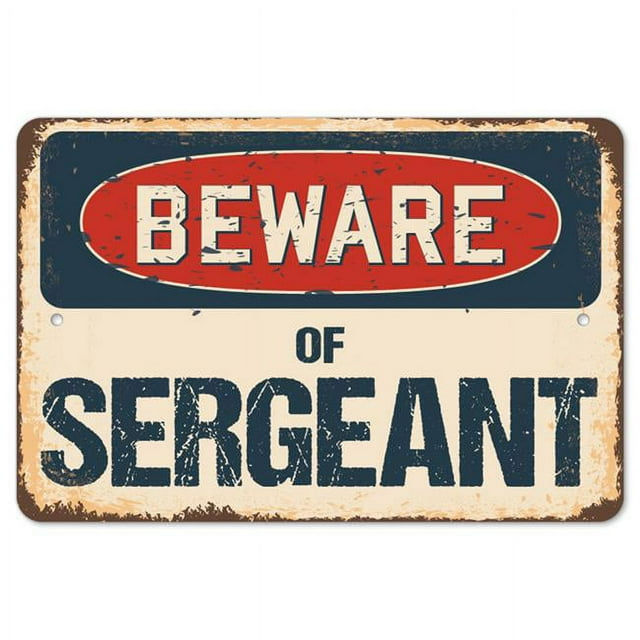 SignMission Z-812-BW-Sergeant Beware of Sergeant Rustic Sign - Walmart.com
