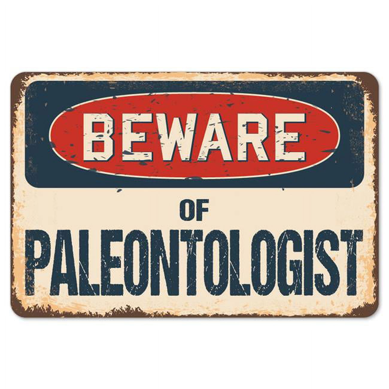 SignMission Z-A-1014-BW-Paleontologist Beware of Paleontologist Rustic ...
