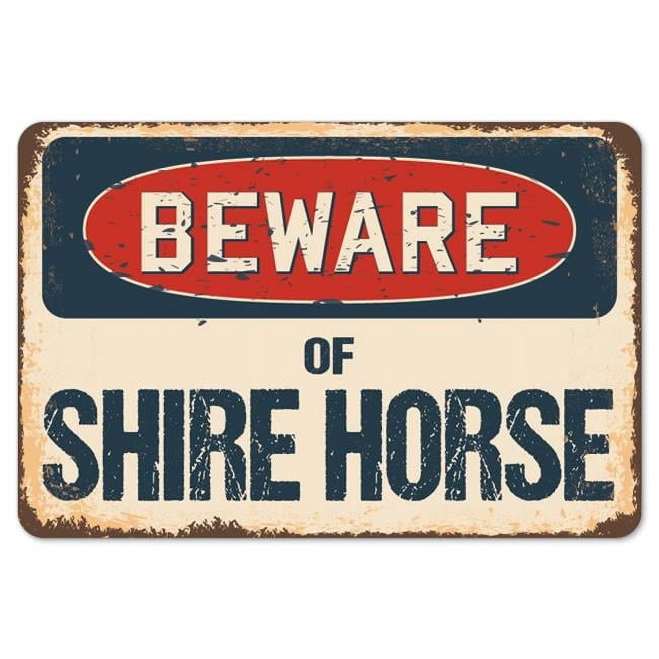 SignMission Z-A-1218-BW-Shire Horse Beware of Shire Horse Rustic Sign ...