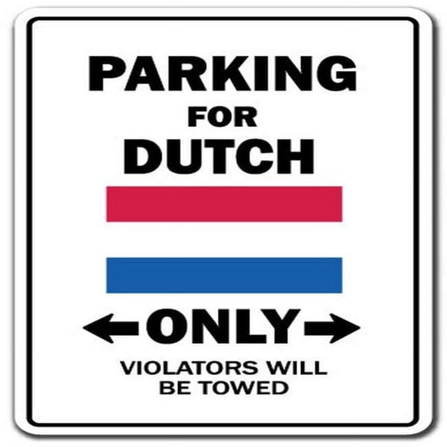 SignMission Z-Dutch Country 12 in. Parking for Dutch Only Sign ...