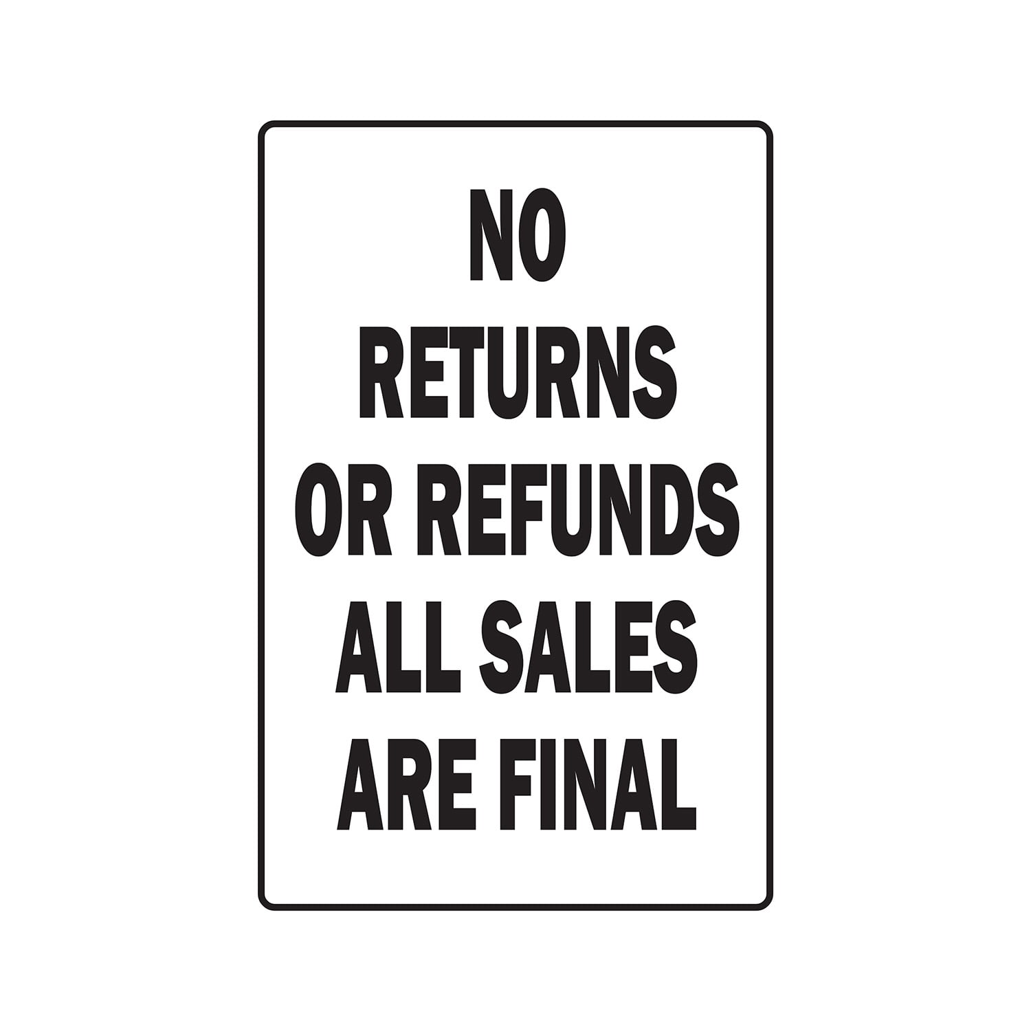 SignMission 8 x 12 in. 'No Returns or Refunds' Durable Plastic Sign ...