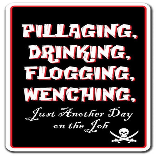 SignMission Z-Pillaging Drinking Flogging Pillaging, Drinking, Flogging ...
