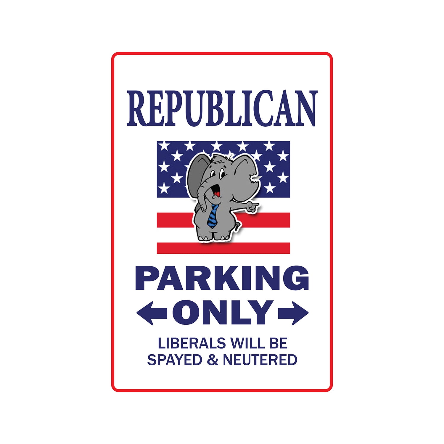 SignMission Z-Republican 8 x 12 in. Republican Parking Sign - Walmart.com