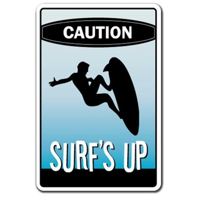 SignMission Z-Surfs Up 8.99 in. Surfs Up Caution Sign - Walmart.com