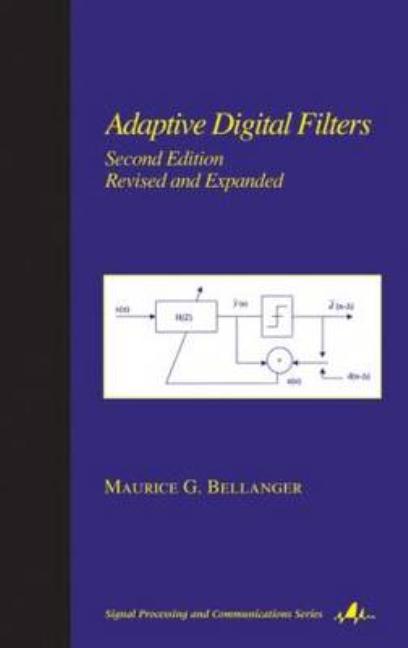 Signal Processing and Communications Adaptive Digital Filters, Book 11 ...