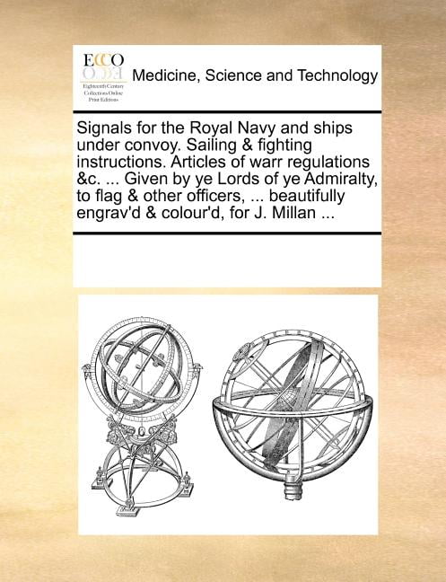 Signals for the Royal Navy and Ships Under Convoy. Sailing & Fighting ...