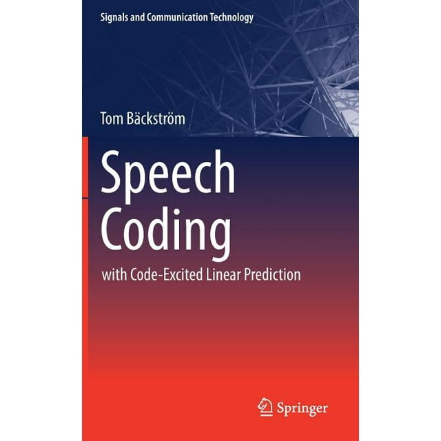 Signals and Communication Technology Speech Coding: With Code-Excited ...