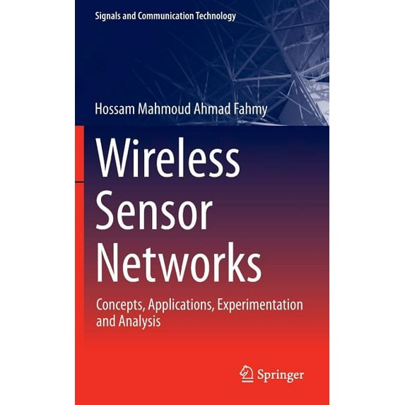 Signals and Communication Technology: Wireless Sensor Networks: Concepts, Applications ...