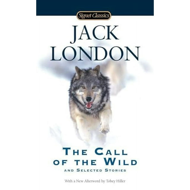 Signet Classics: The Call of the Wild and Selected Stories (Paperback ...