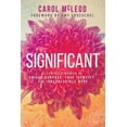 Significant: Becoming a Woman of Unique Purpose, True Identity, and ...