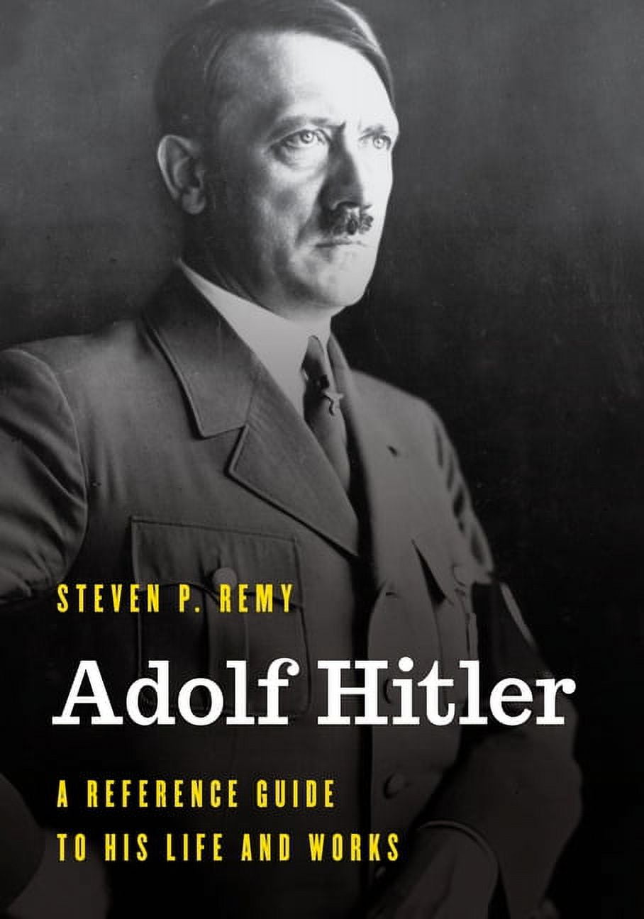 Significant Figures in World History Adolf Hitler: A Reference Guide to ...