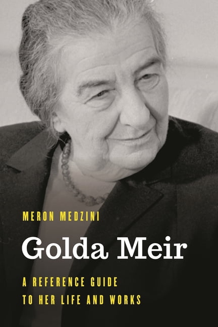 Significant Figures in World History Golda Meir: A Reference Guide to ...
