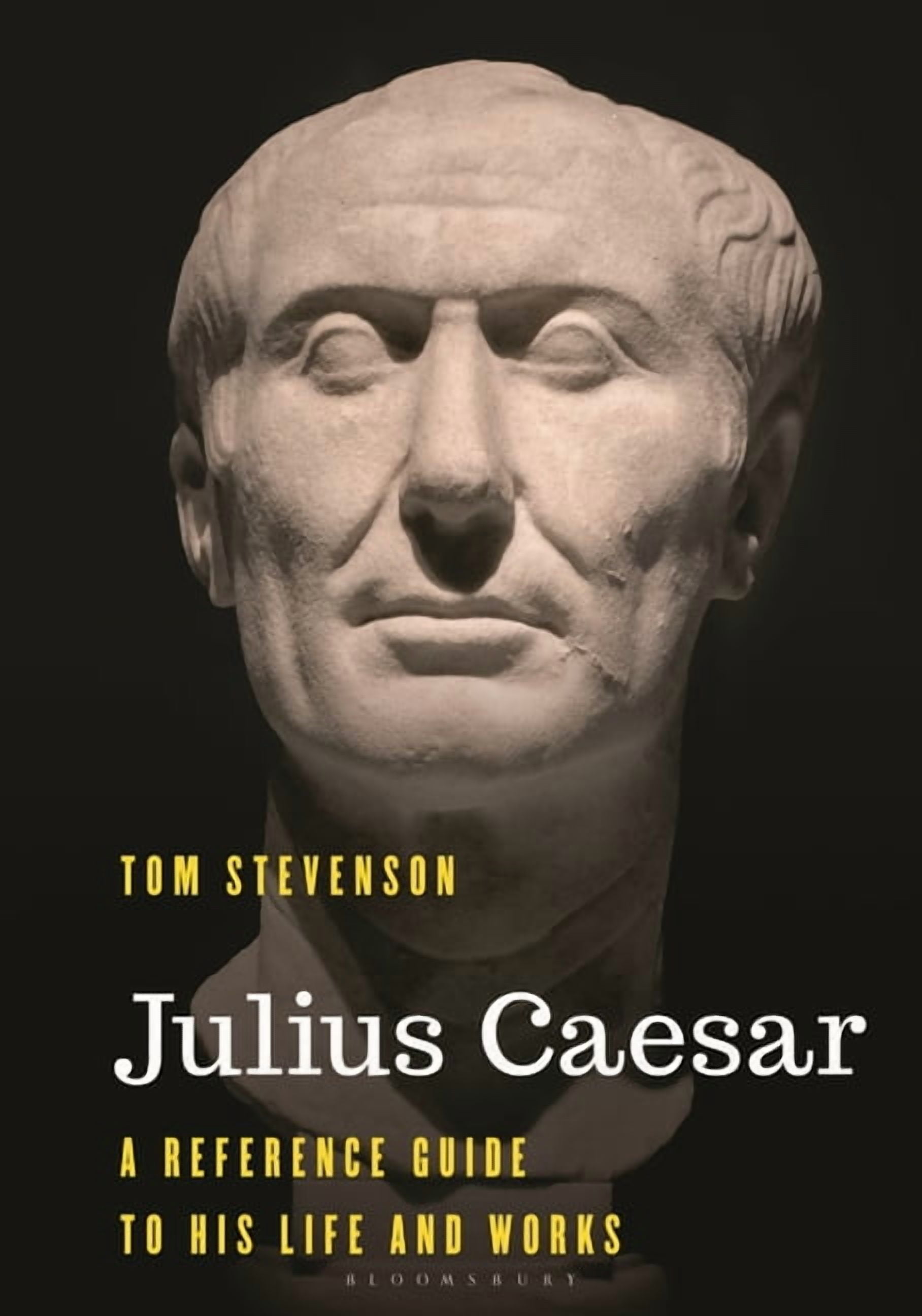 Significant Figures in World History Julius Caesar: A Reference Guide to His Life and Works ...