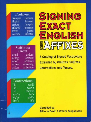 Pre-Owned Signing Exact English Using Affixes A Catalog of Signed ...