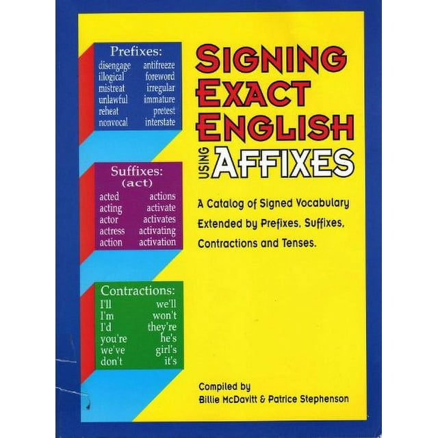 Pre-Owned Signing Exact English Using Affixes A Catalog of Signed ...
