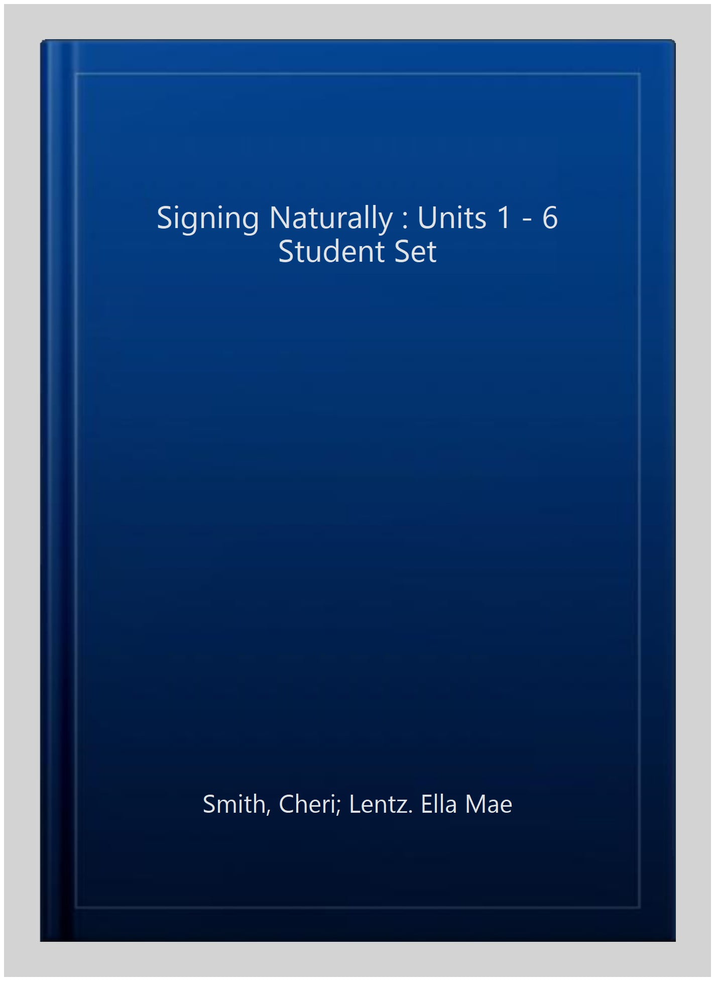 Signing Naturally : Units 1 - 6 Student Set - Walmart.com