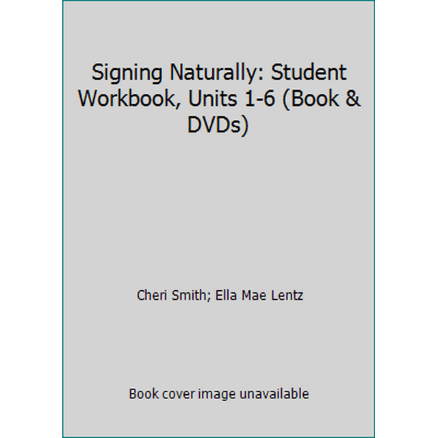 Pre-Owned Signing Naturally: [student Workbook, Units 1-6] (Paperback ...
