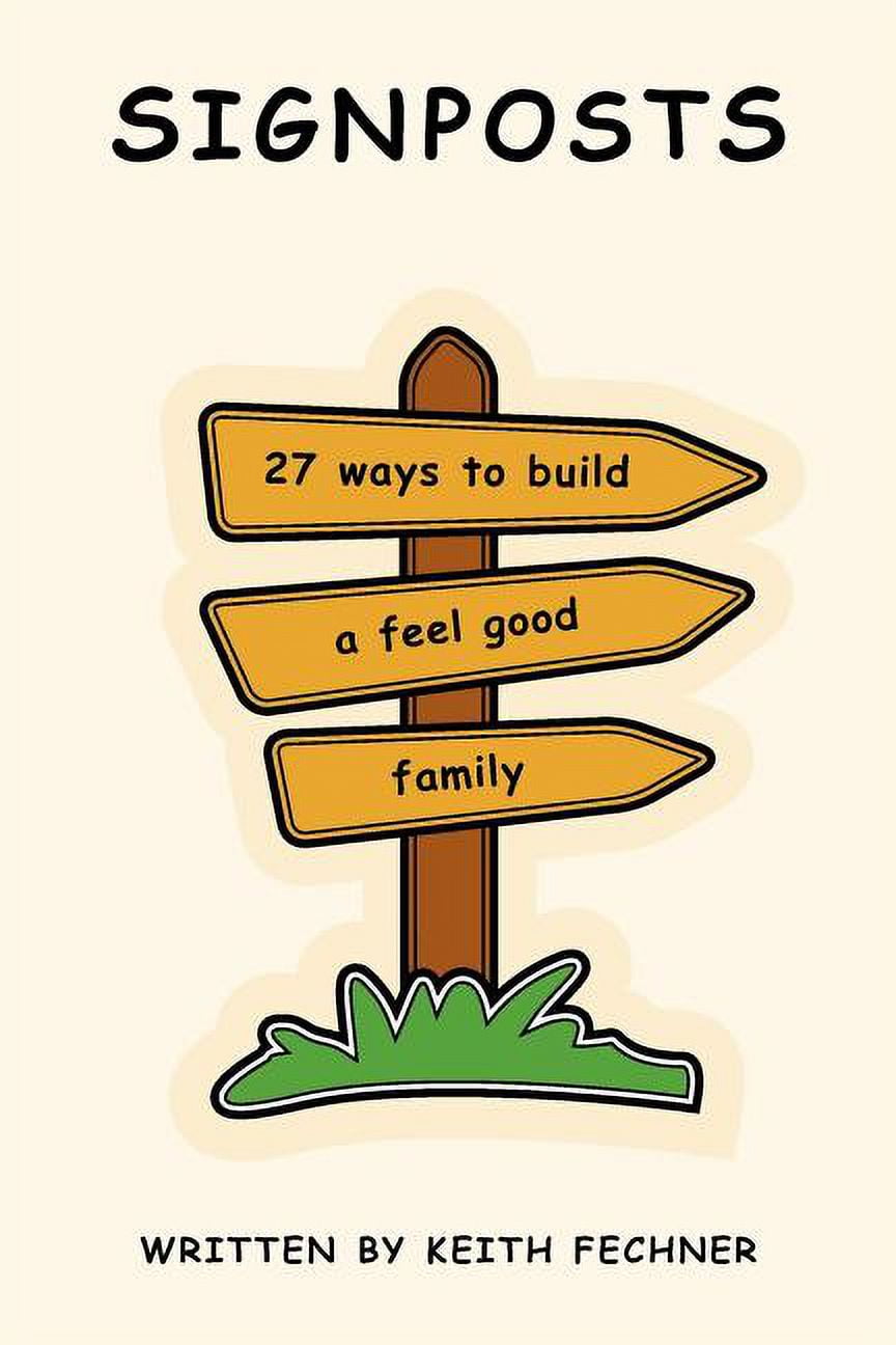 Signposts : 27 Ways to Build a Feel Good Family - Walmart.com