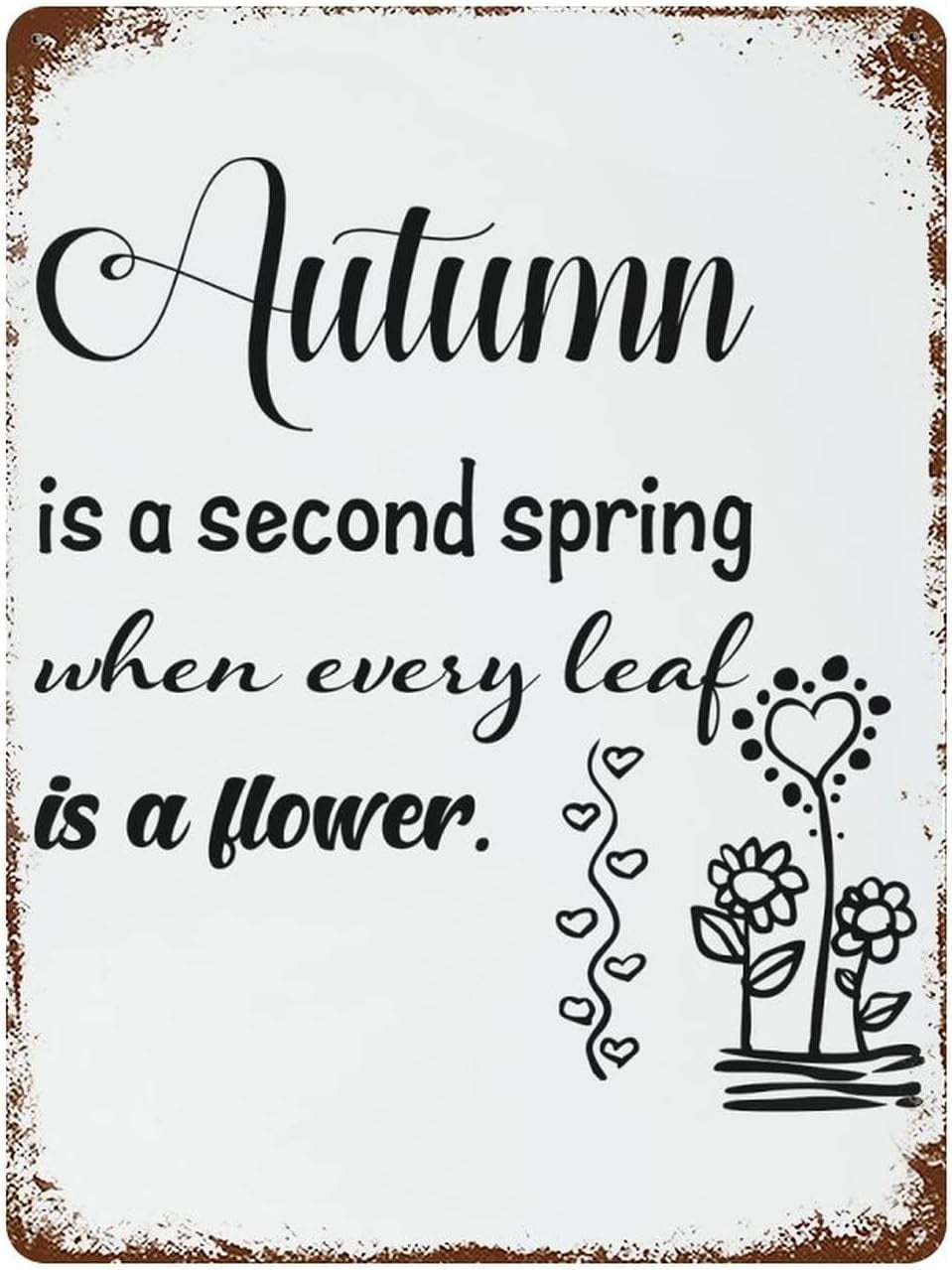 Signs Autumn is A Second Spring When Every Leaf is A Flower ...