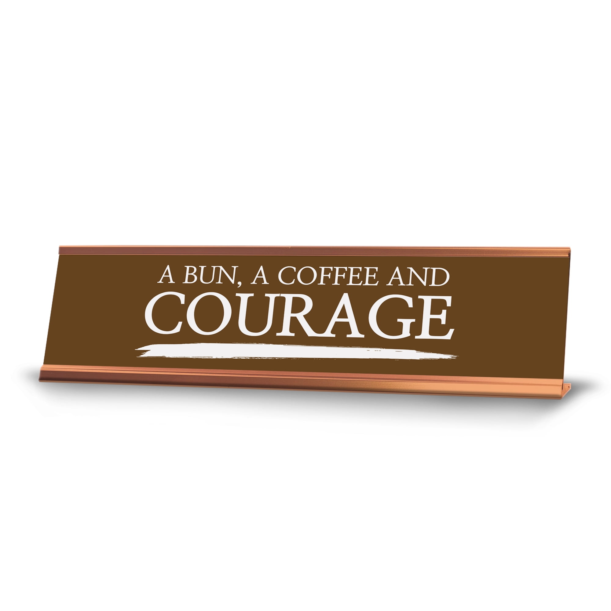 Signs ByLITA A bun, a Coffee and Courage, Gold Frame Desk Sign (2x8 ...