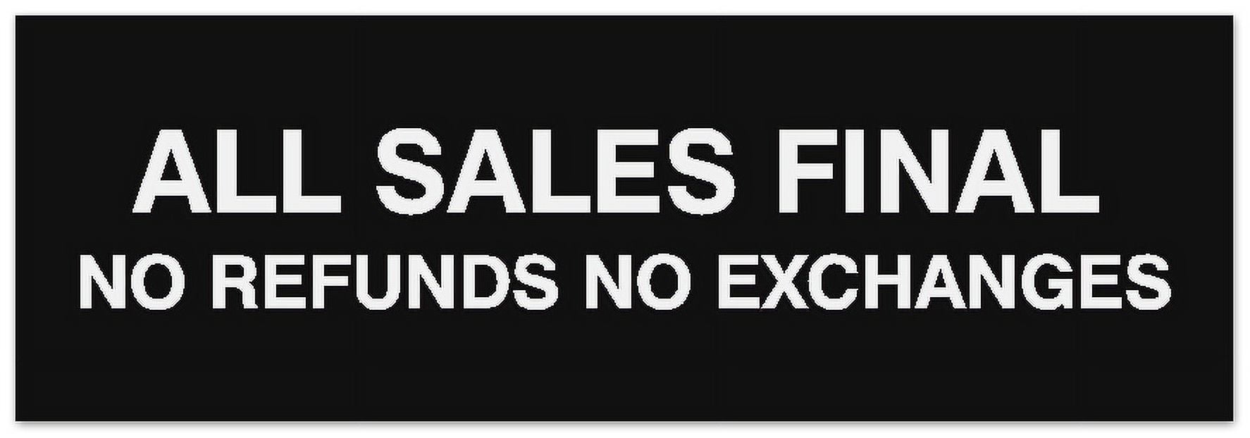 Signs ByLITA Basic All Sales Final No Refunds No Exchanges Sign - Laser ...