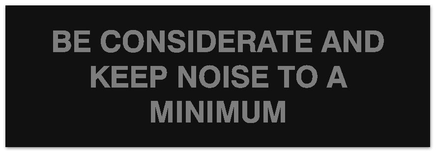 Signs ByLITA Basic Be considerate and keep noise to a minimum Sign ...
