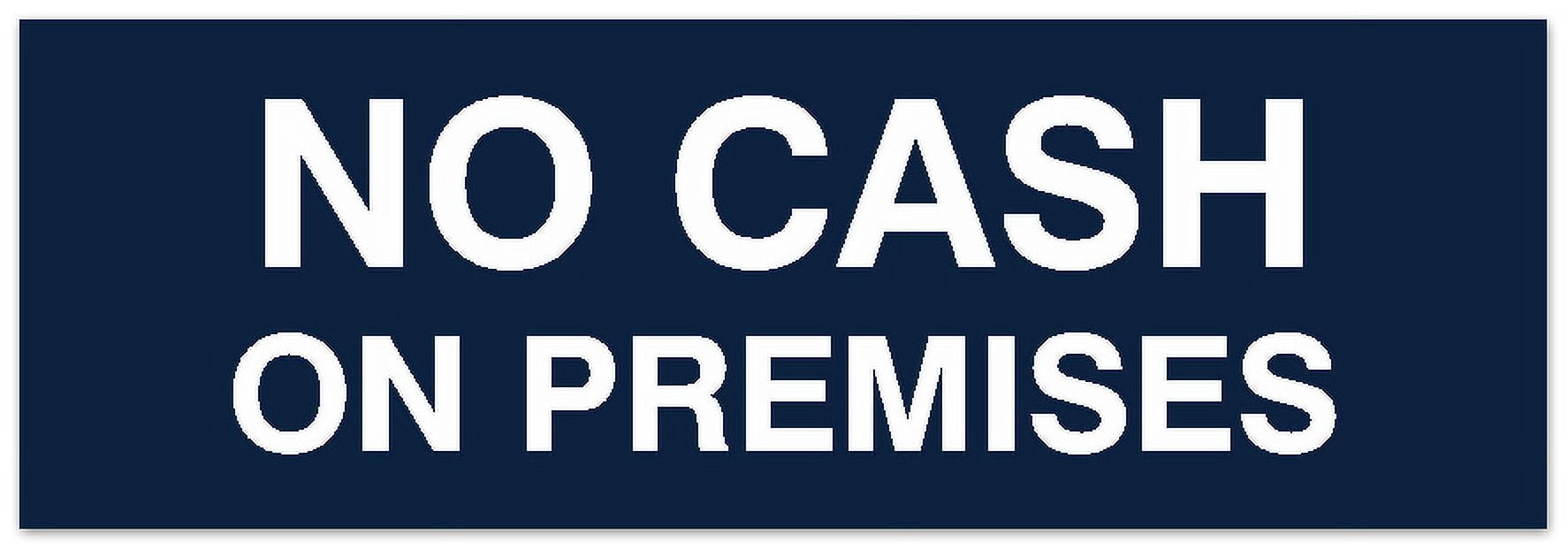 Signs ByLITA Basic No Cash On Premises Sign - Easy Installation ...