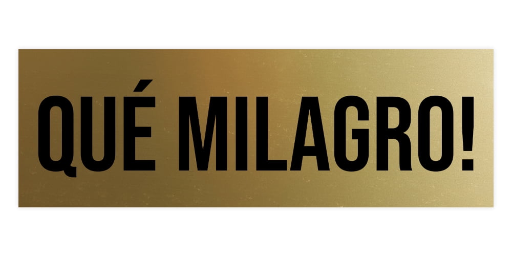Signs ByLITA Basic Que milagro! Sign (Brushed Gold) - Small - Walmart.com