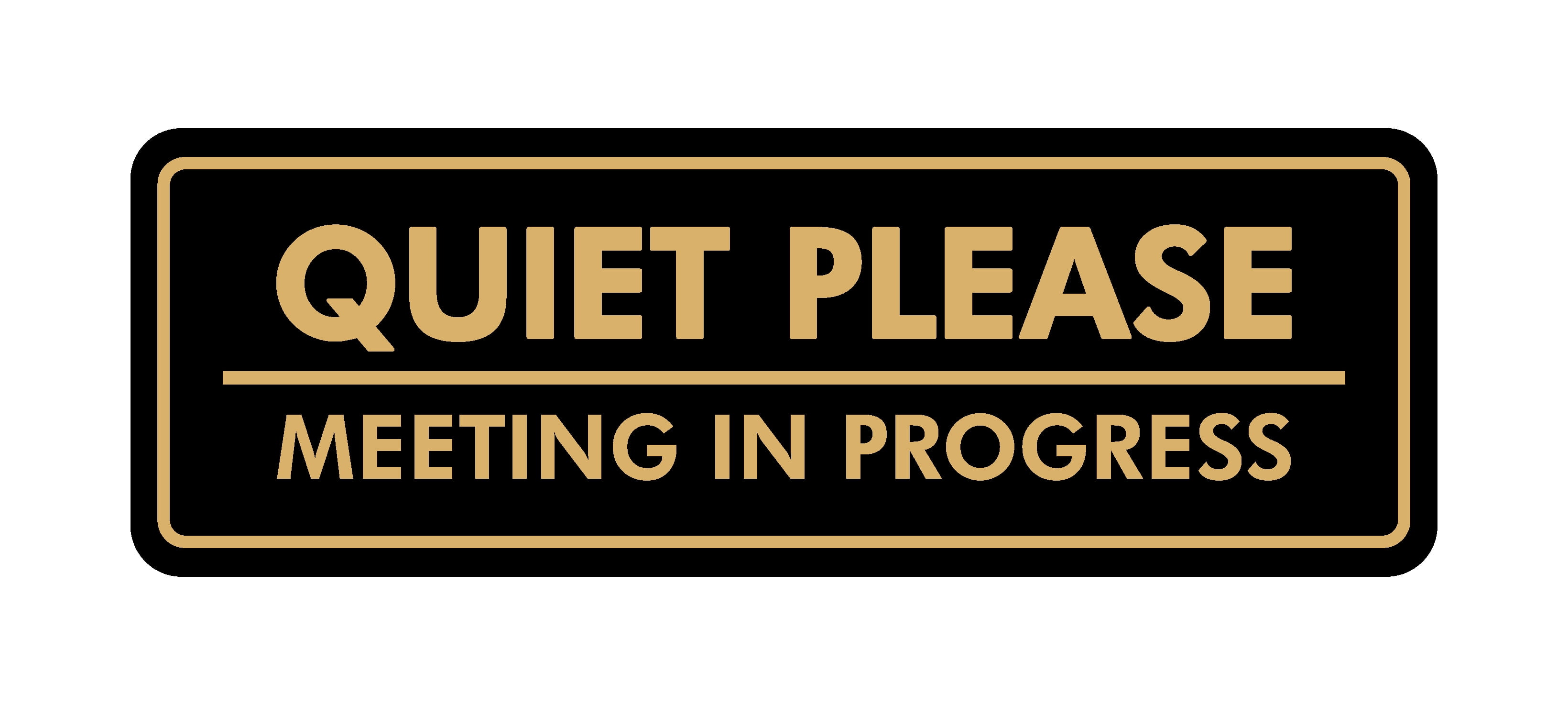 Signs ByLITA Basic Quiet Please Meeting in Progress Sign (Black Gold ...
