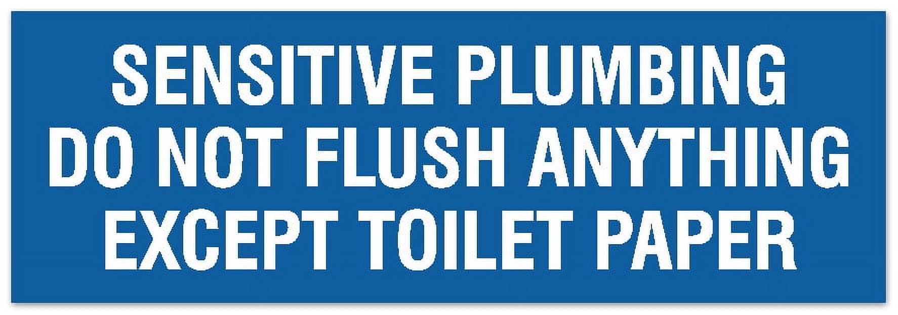 Signs ByLITA Basic Sensitive plumbing do not flush anything except ...