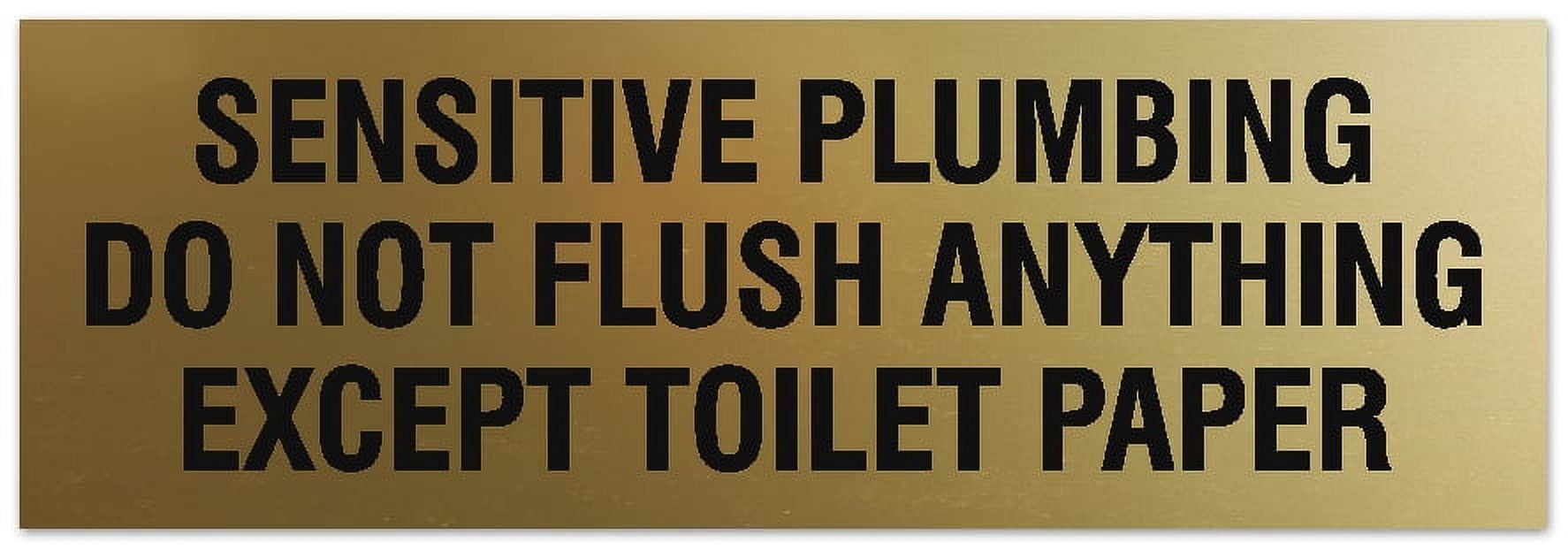 Signs ByLITA Basic Sensitive plumbing do not flush anything except ...