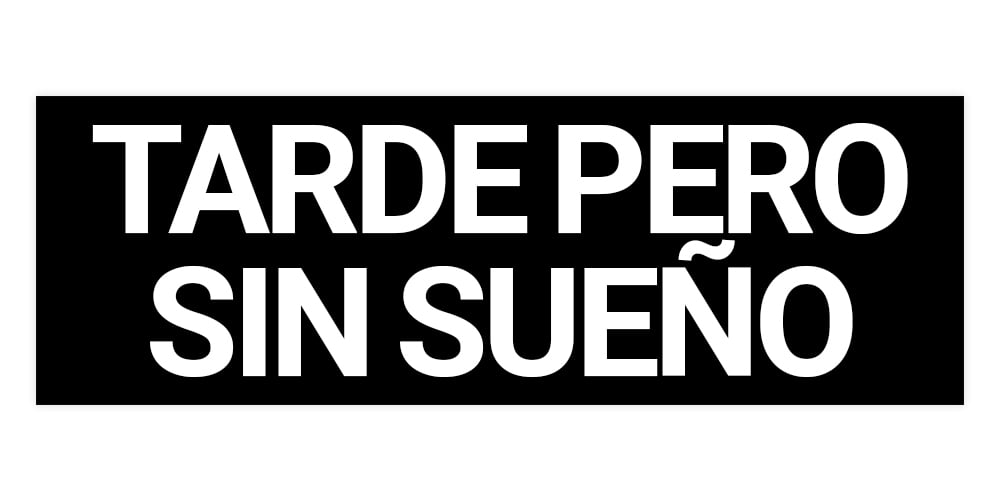 Signs ByLITA Basic Tarde Pero Sin Sueño Sign (Black) - Small - Walmart.com