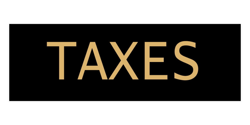 Signs ByLITA Basic Taxes Sign (Black /Gold) - Small - Walmart.com