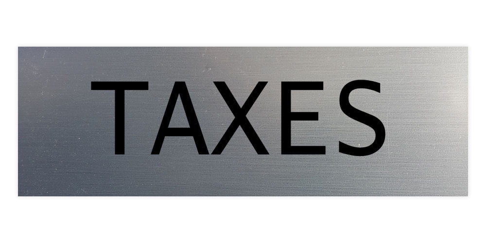 Signs ByLITA Basic Taxes Sign (Brushed Silver) - Large - Walmart.com