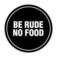 Signs ByLITA Circle Be Rude No Food Sign (Black) - Small - Walmart.com