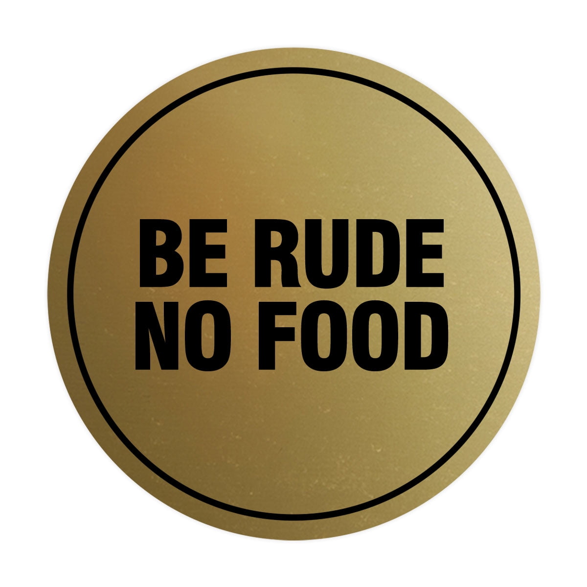 Signs ByLITA Circle Be Rude No Food Sign (Brushed Gold) - Small ...
